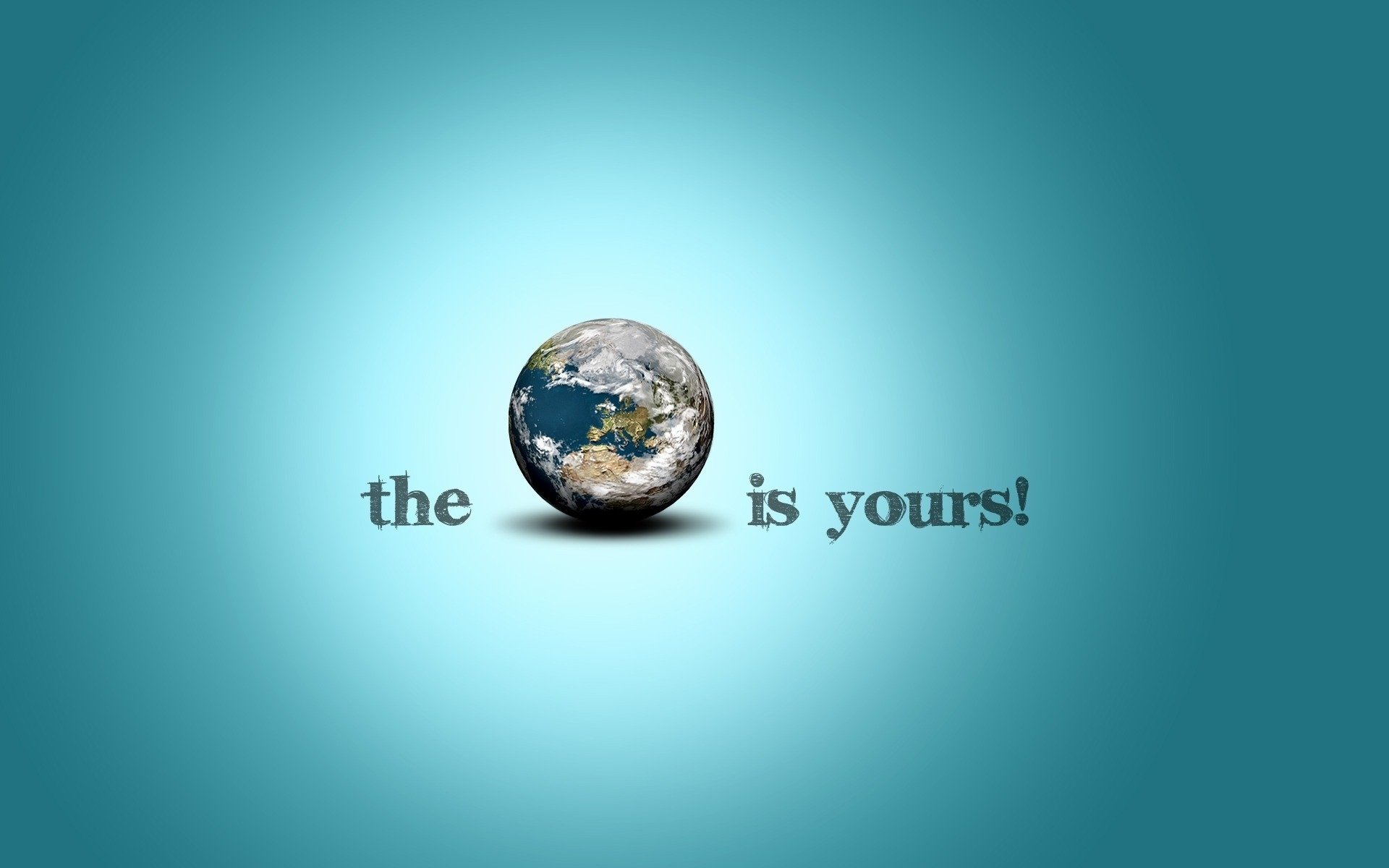 HD Wallpaper: The World is Yours!